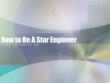 How to Be A Star Engineer - 豆丁网